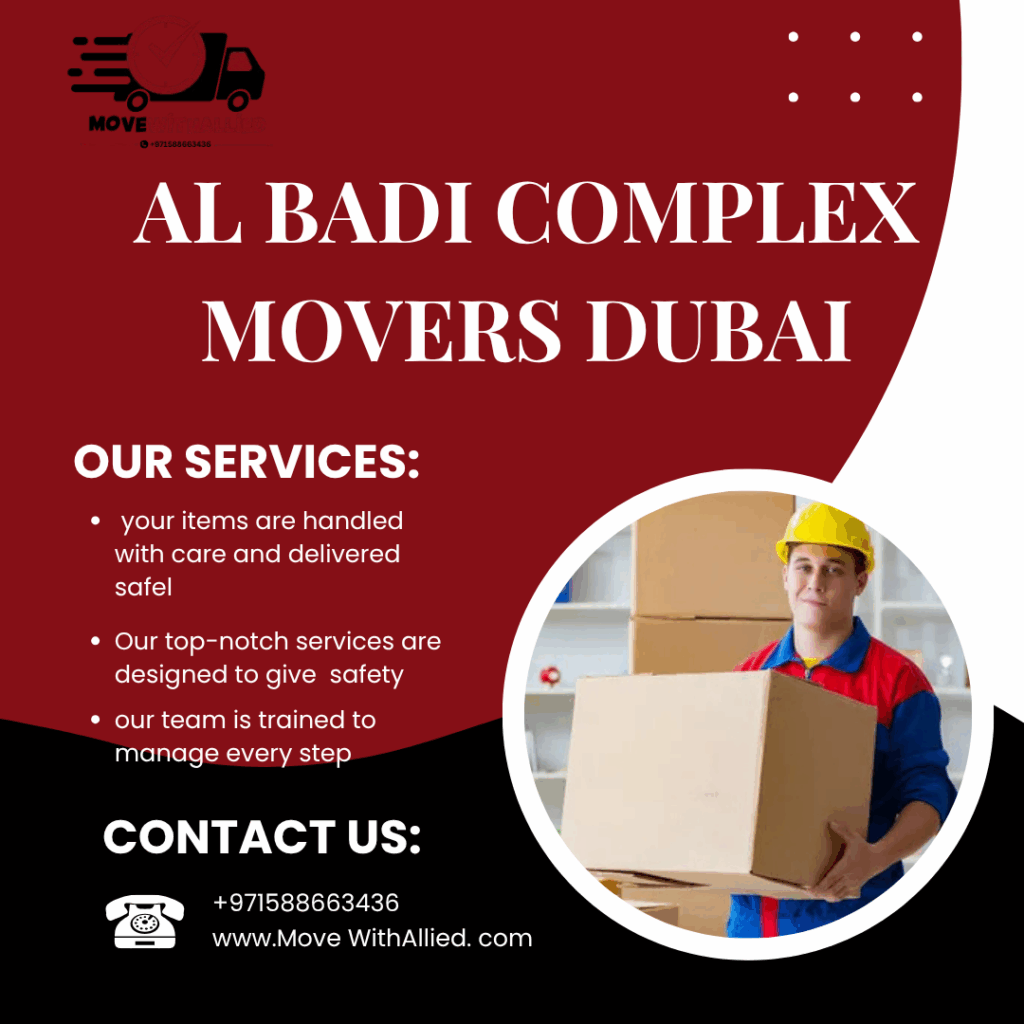 Top Al Badi Complex Movers Dubai – Safe & Affordable Moves